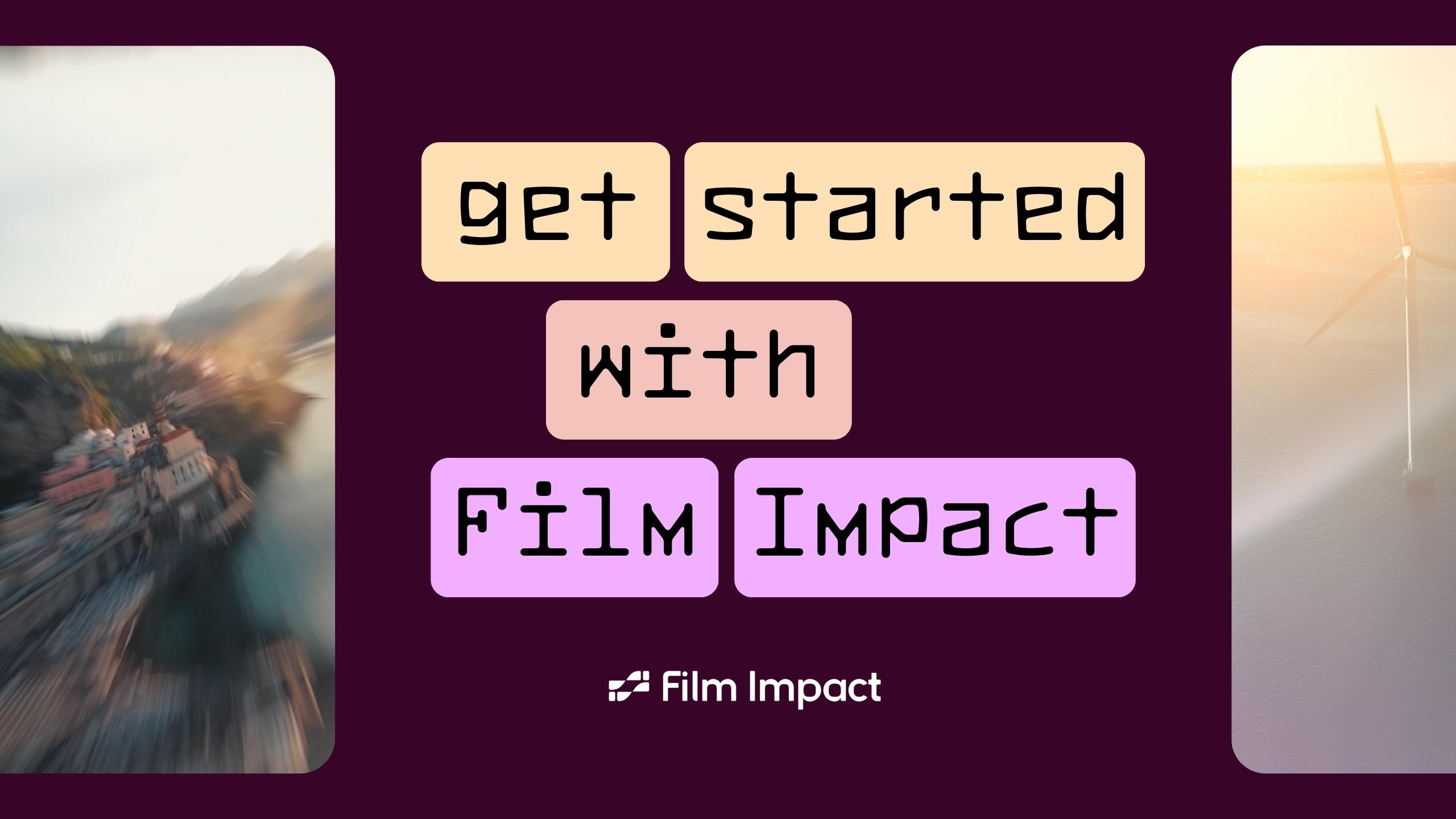 Getting Started With Film Impact - Film Impact